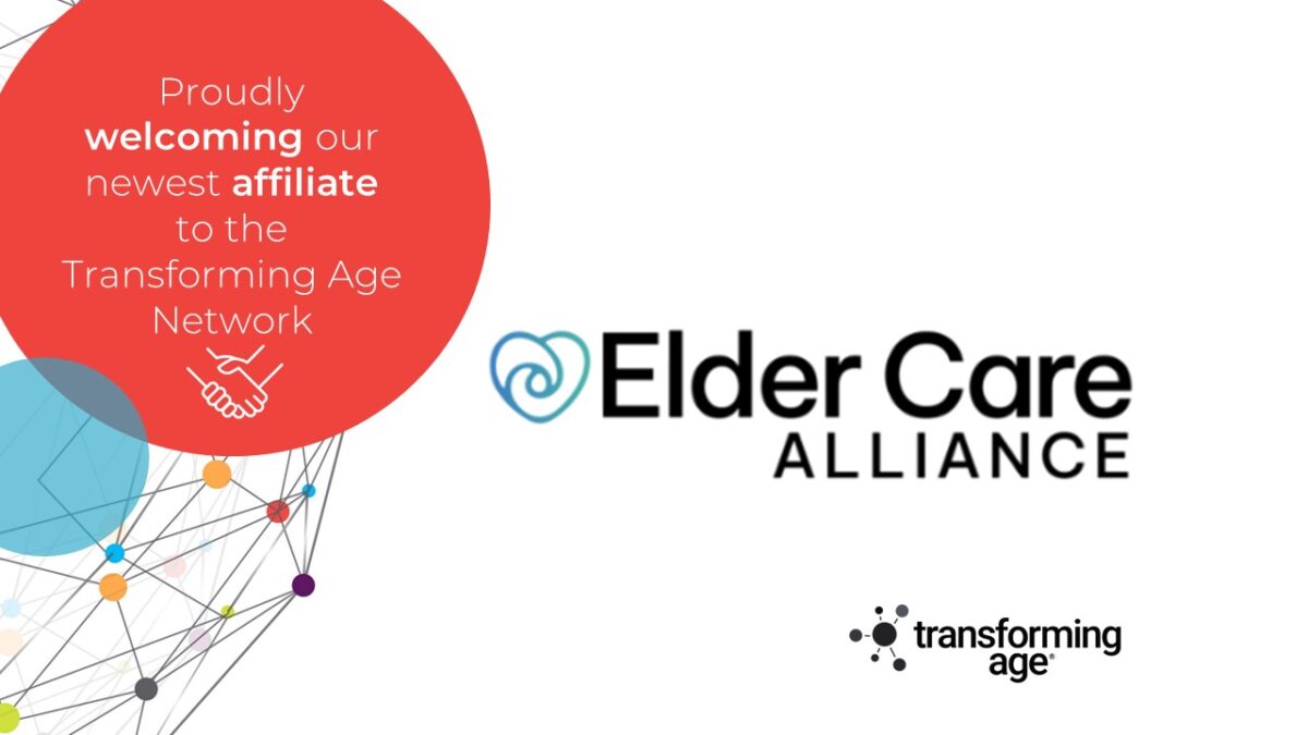 Transforming Age and Elder Care Alliance Officially Join Forces ...